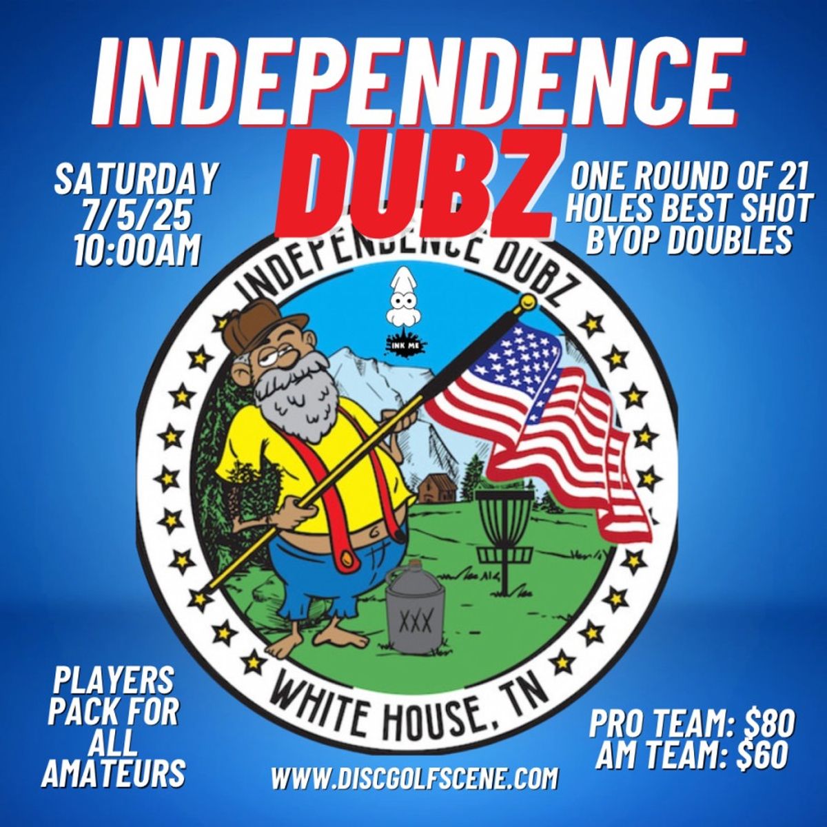 2025 Independence Dubz By Ink Me Disc Dyes | White House, TN | UDisc Events
